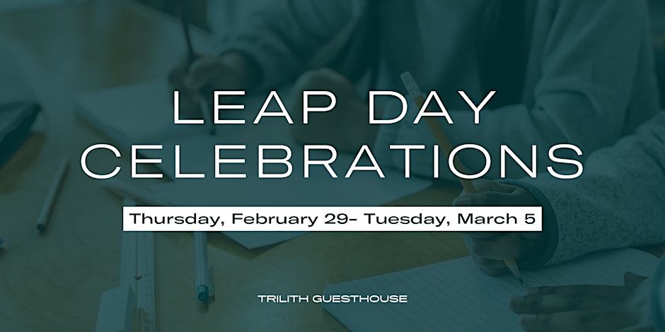 Leap Day Celebration | Trilith Guesthouse